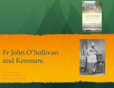Webinar Series 4, 2023, No.3 ‘Fr. John O’Sullivan and Kenmare’. By Dr ...